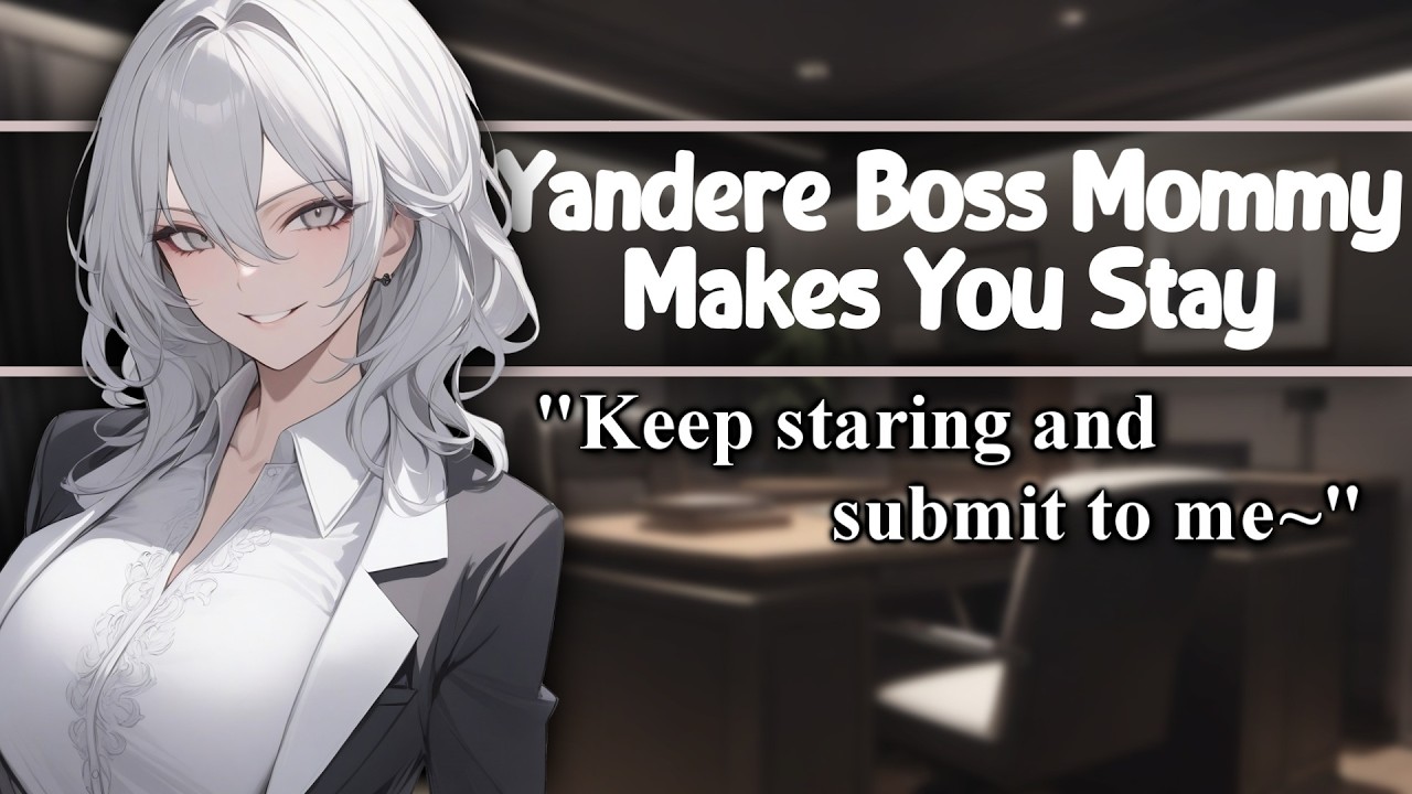 [ASMR] Yandere Boss Mommy Makes You Stay [F4A] [FDom] [Hypnosis ...