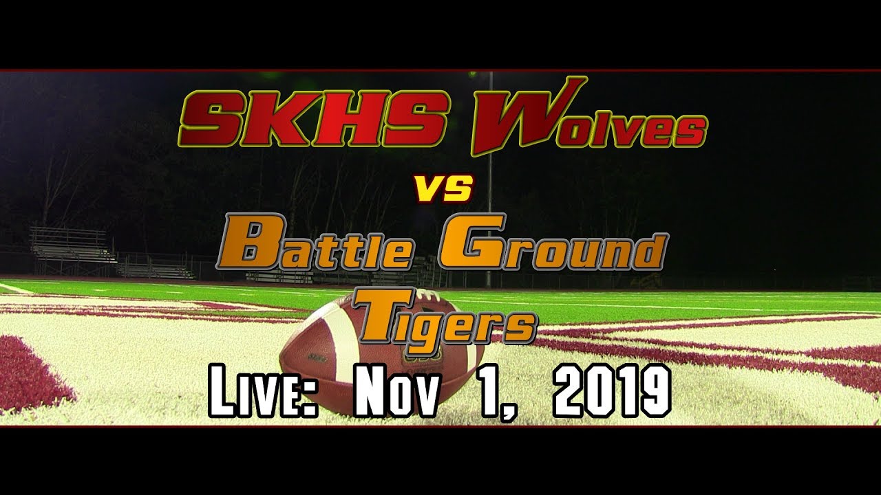 SKHS Wolves Football vs Battle Ground Tigers - November 1, 2019 - YouTube