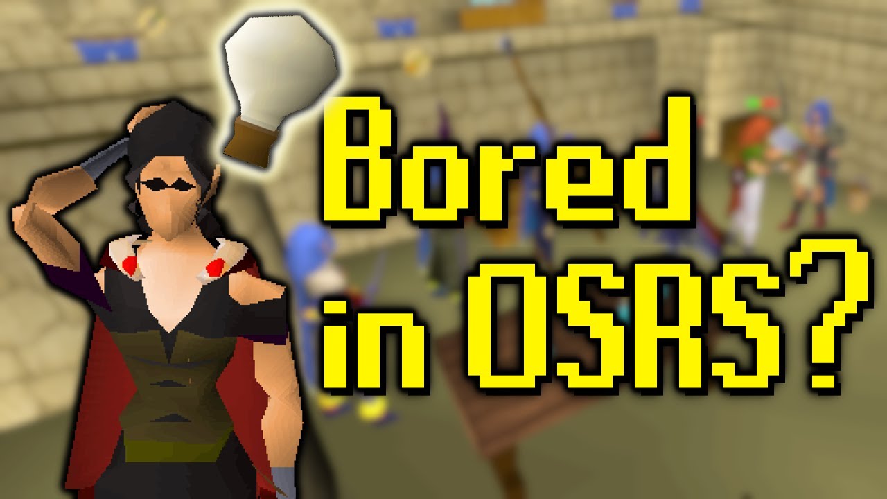 How to NEVER get bored in OSRS - YouTube