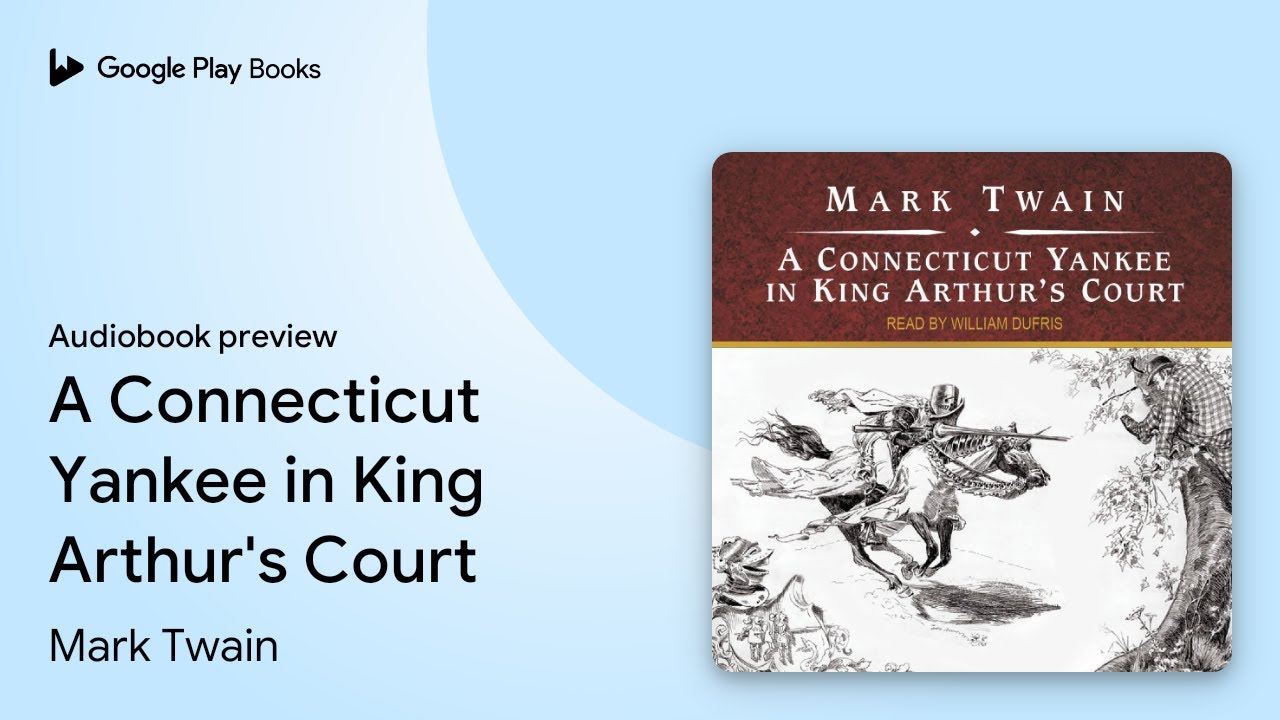 A Connecticut Yankee in King Arthur's Court by Mark Twain · Audiobook ...