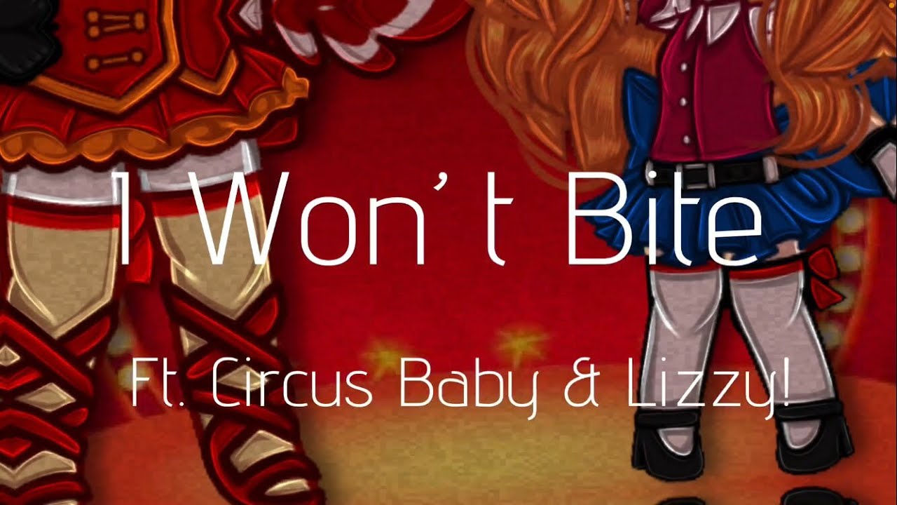 Fnaf Meme) || I Won’t Bite || Meme || Ft. Circus Baby & Lizzy! || LAZY ...