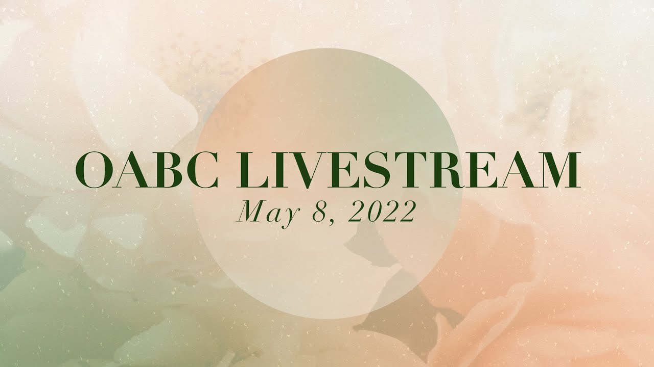 OABC Livestream - May 8, 2022 - YouTube