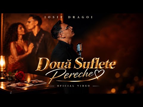 Iosif Dragoi – Două Suflete Pereche | Official Video