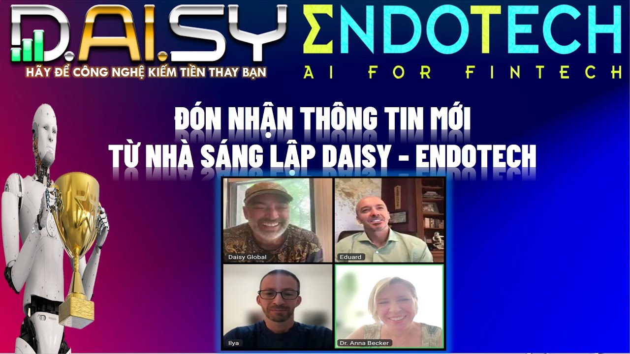 1/8 ĐÓN NHẬN THÔNG TIN MỚI TỪ NHÀ SÁNG LẬP DAISY - ENDOTECH - YouTube