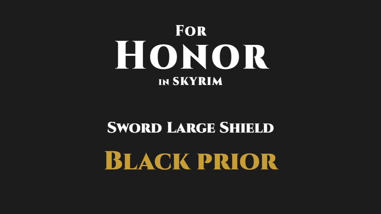 For Honor in Skyrim / Black Prior / Large Shield - YouTube
