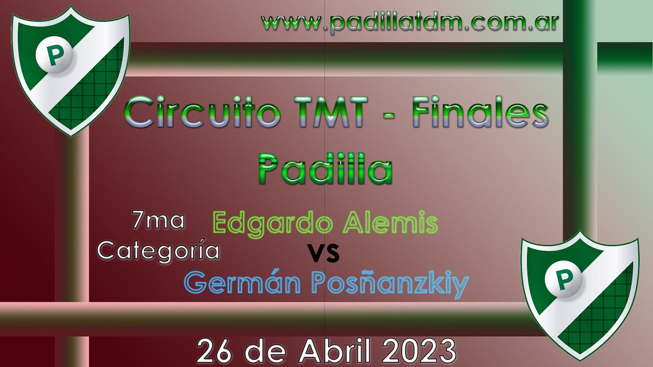 TMT - 26 de Abril de 2023 - Final 7ma - Edgardo Alemis vs Germán ...