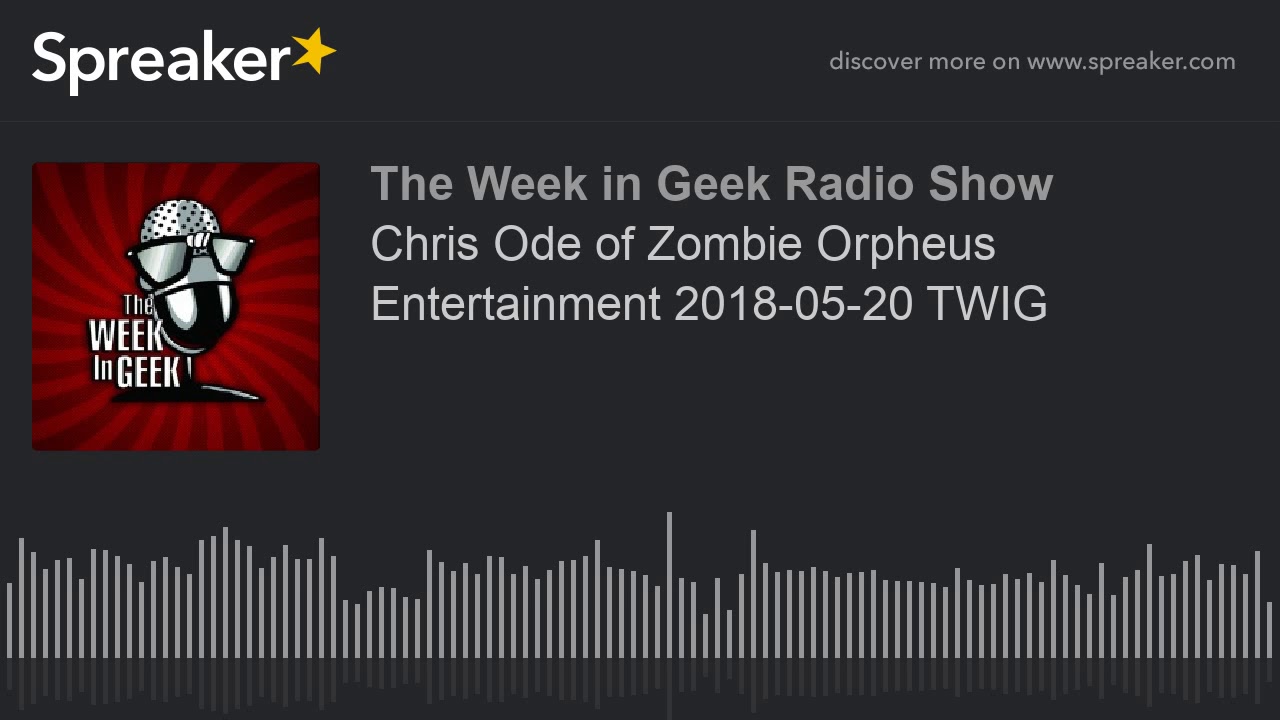 Chris Ode of Zombie Orpheus Entertainment 2018-05-20 TWIG - YouTube