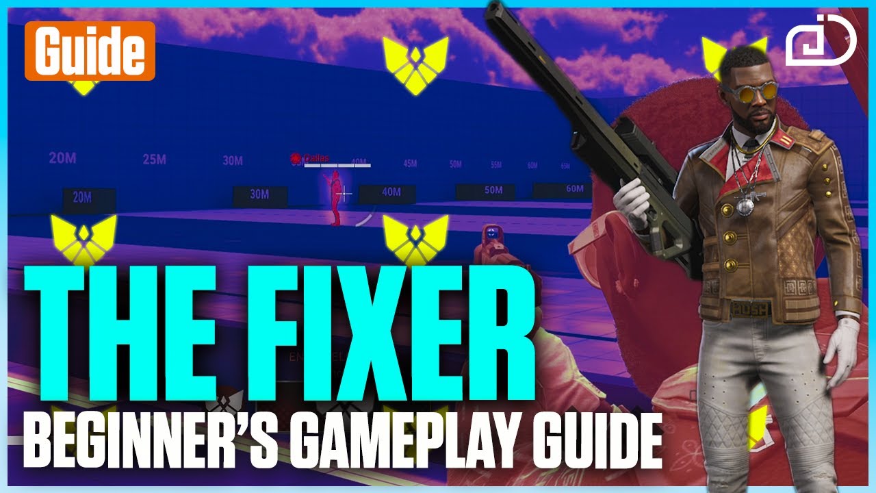 The Fixer Beginner's Gameplay Guide | Advance Tips Tutorial (Rogue ...