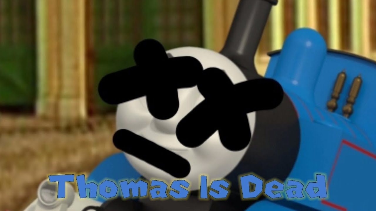 Thomas Is Dead (Heavy Is Dead Parody) - YouTube