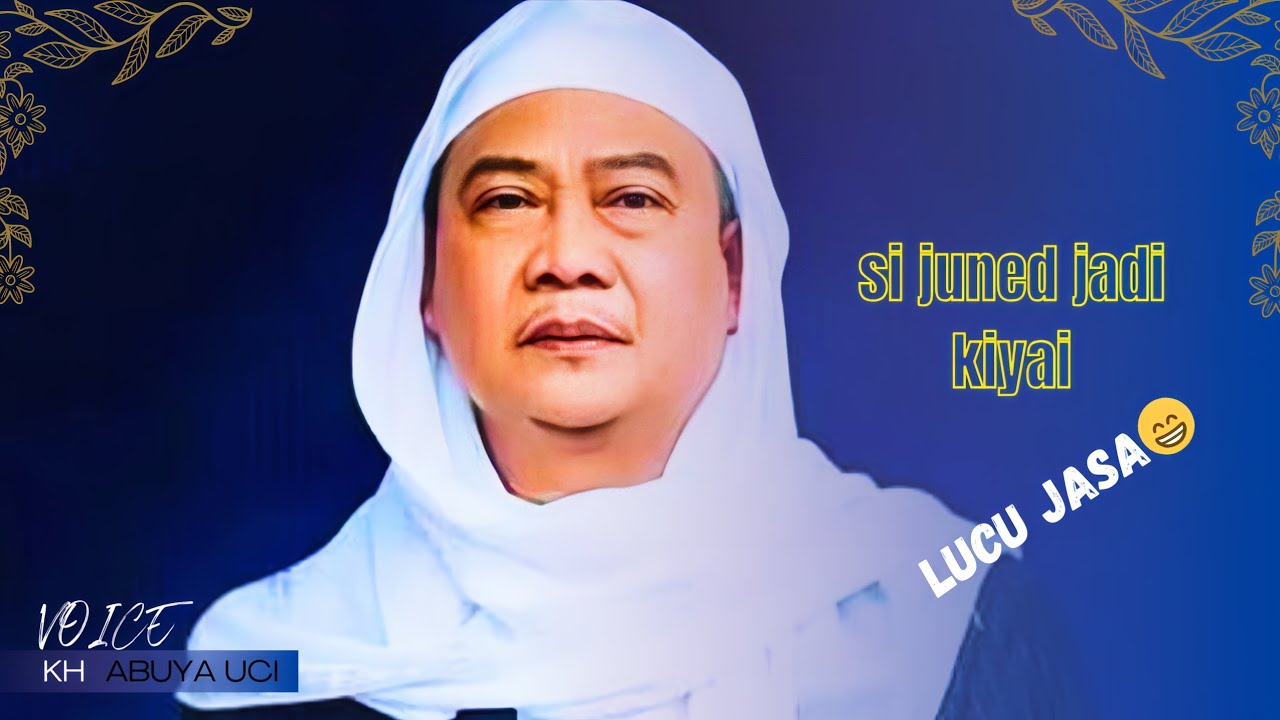 Abuya uci turtusi si juned jadi kiyai pohara jasa - YouTube