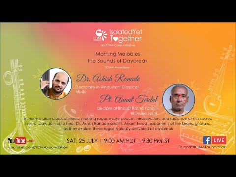 ICMA #IsolatedYetTogether Series | Week 10 - Morning Melodies | Dr. Ashish Ranade | Pt. Anant Terdal