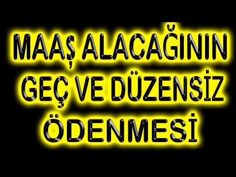 İŞÇİNİN MAAŞININ GEÇ VE DÜZENSİZ ÖDENMESİ -İşçinin Hakları