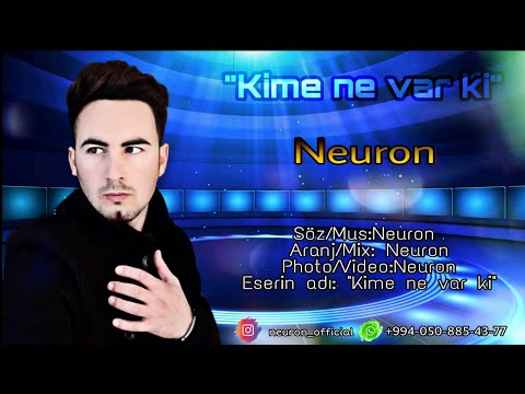 Neuron - Kime Ne var ki   yeni  2024  (Official Music)  2024 en yeni en gözel  sevgi mahnisi azeri