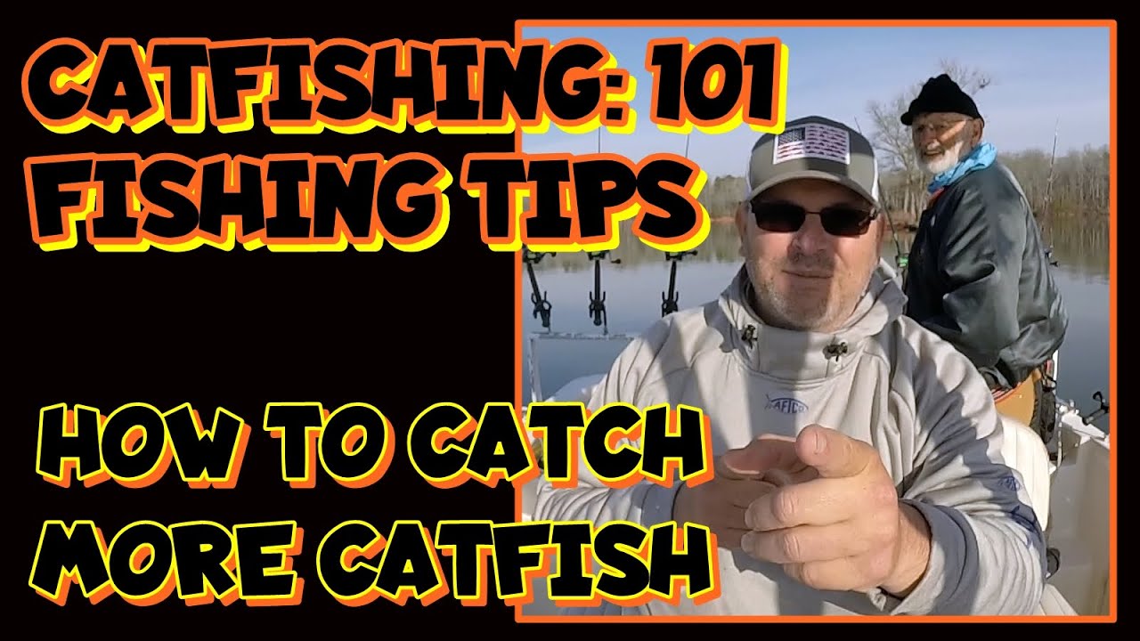 Catfishing: 101 Fishing Tips.. How to Catch More Catfish - YouTube