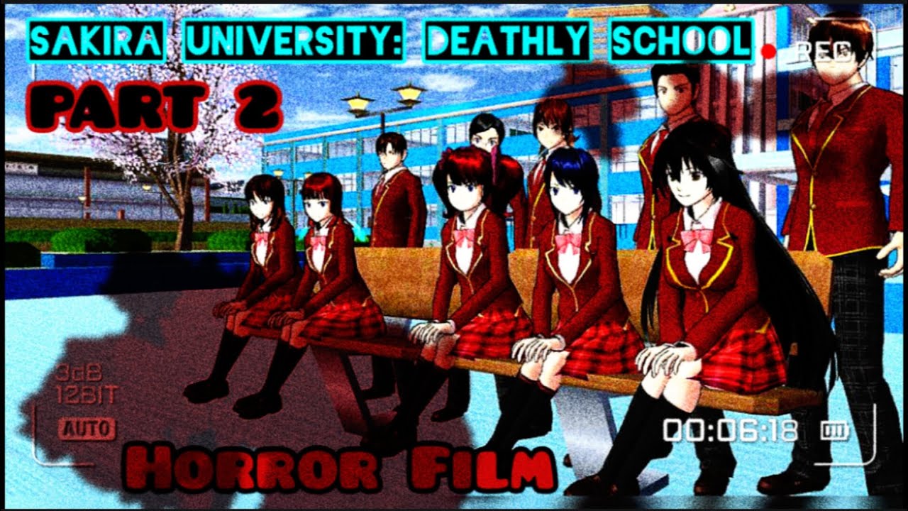 PART 2 | SAKIRA UNIVERSITY: DEATHLY SCHOOL | Horror Film | Sakura ...