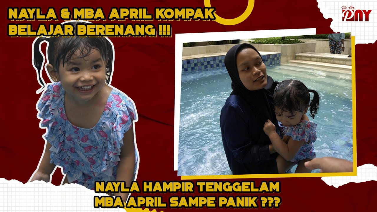 NAYLA & MBA APRIL KOMPAKBELAJAR BERENANG !!! NAYLA HAMPIR TENGGELAMMBA ...