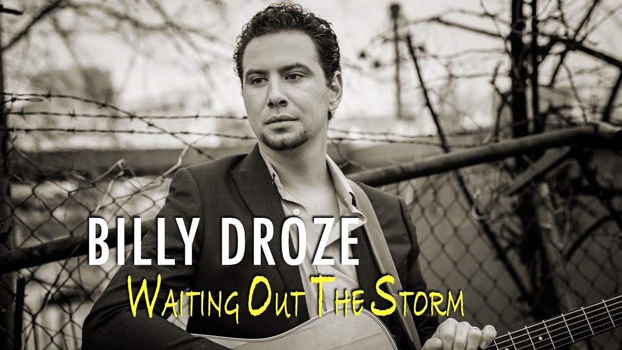 Billy Droze - Waiting Out the Storm - Official Music Video - YouTube