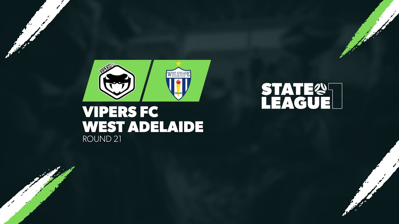 #StateLeagueOne | RD21 - Vipers FC v West Adelaide 2024 - YouTube