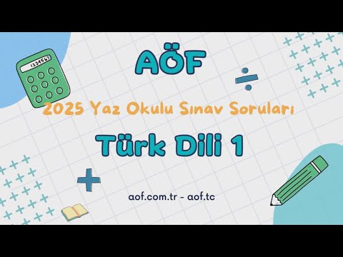 2025 AÖF Türk Dili 1 (TÜR201U) Yaz Okulu Çıkmış Sorular ve Çözümleri