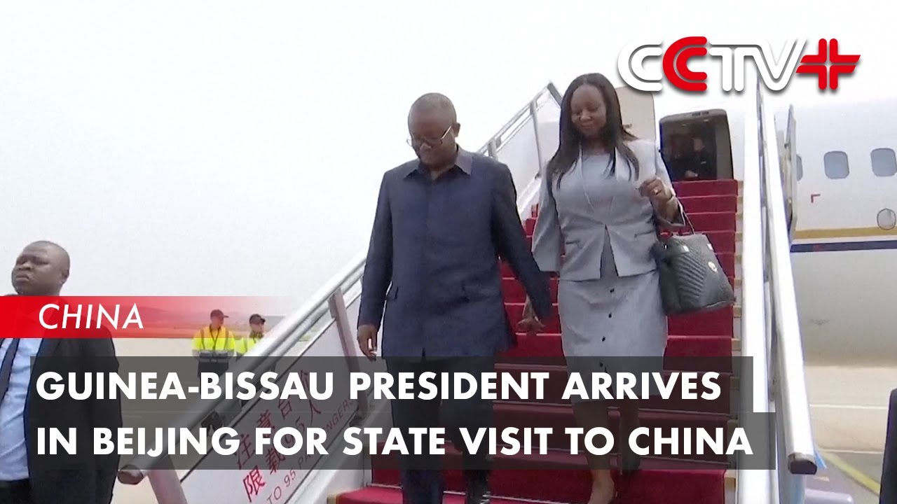 Guinea-Bissau President Arrives in Beijing for State Visit to China ...