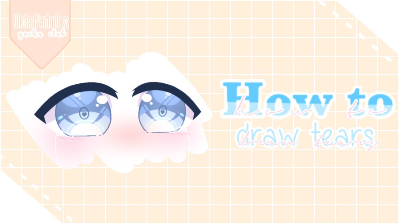 How to draw tears • | Gacha club tutorials | 🌷Beginners friendly🌷 - YouTube