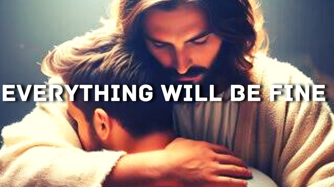 Everything will be Fine | God Message Today | God Message for You Today ...