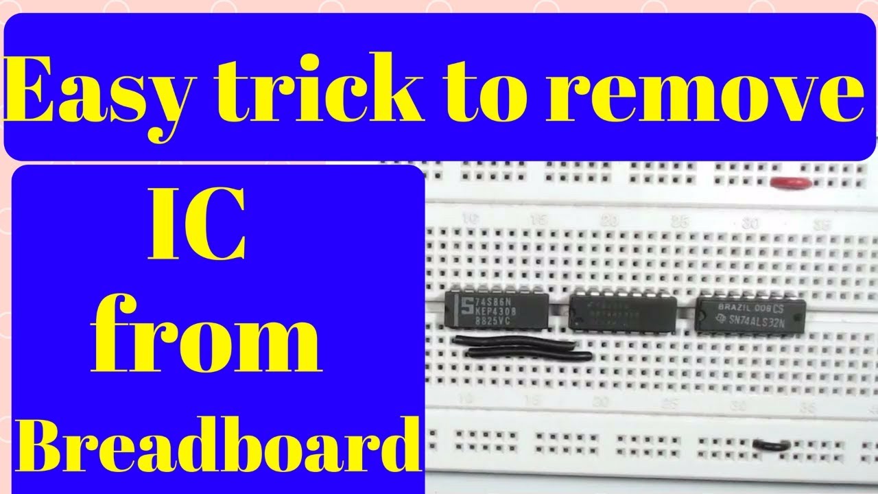 IC Removal Technique From Breadboard - YouTube