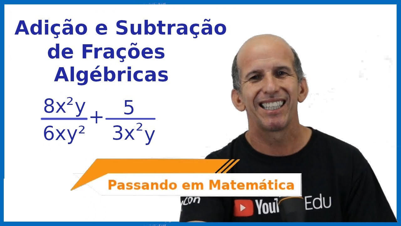 Soma e Subtração de Frações Algébricas - Polinômios - YouTube