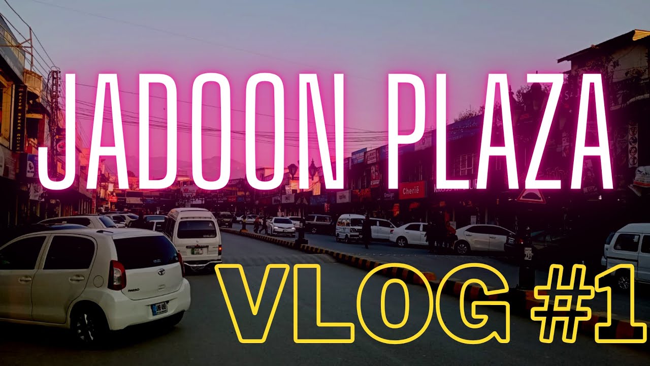 Visit to the famous Jadoon Plaza of Abbottabad | My First Vlog | Samosa ...