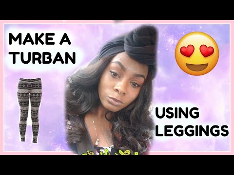 How to make a turban...USING LEGGINGS!!|| Super EASY!!!