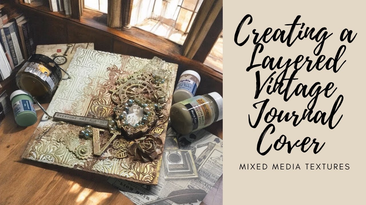 Creating a Layered Vintage Journal Cover #mixedmedia # ...