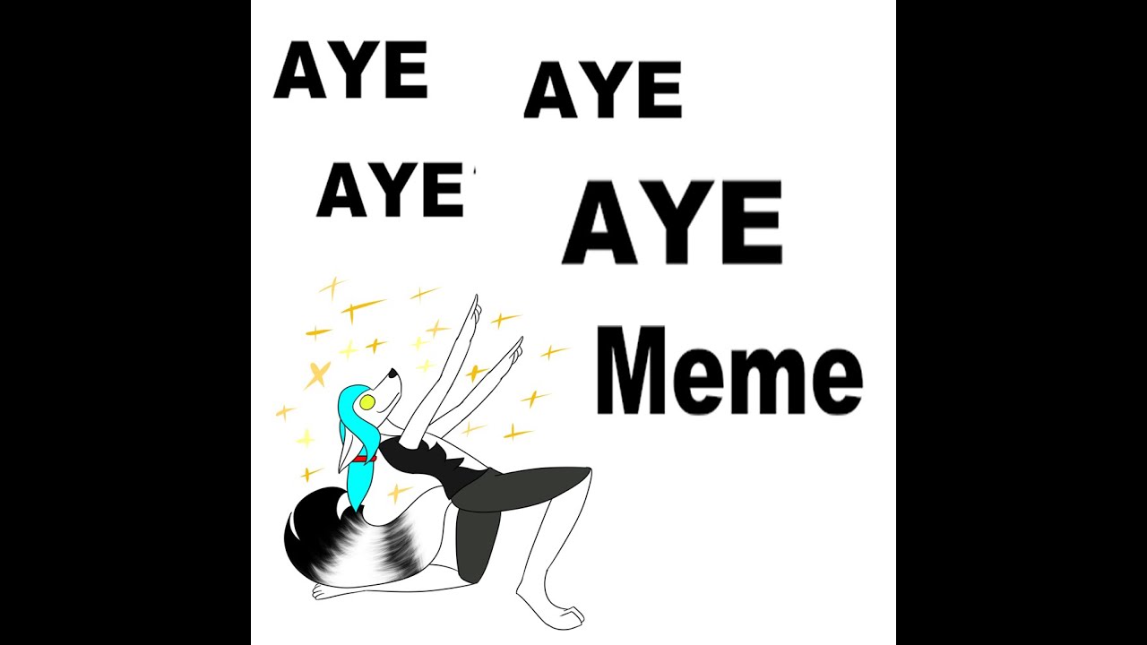 AYE AYE AYE AYE Meme\Furries - YouTube