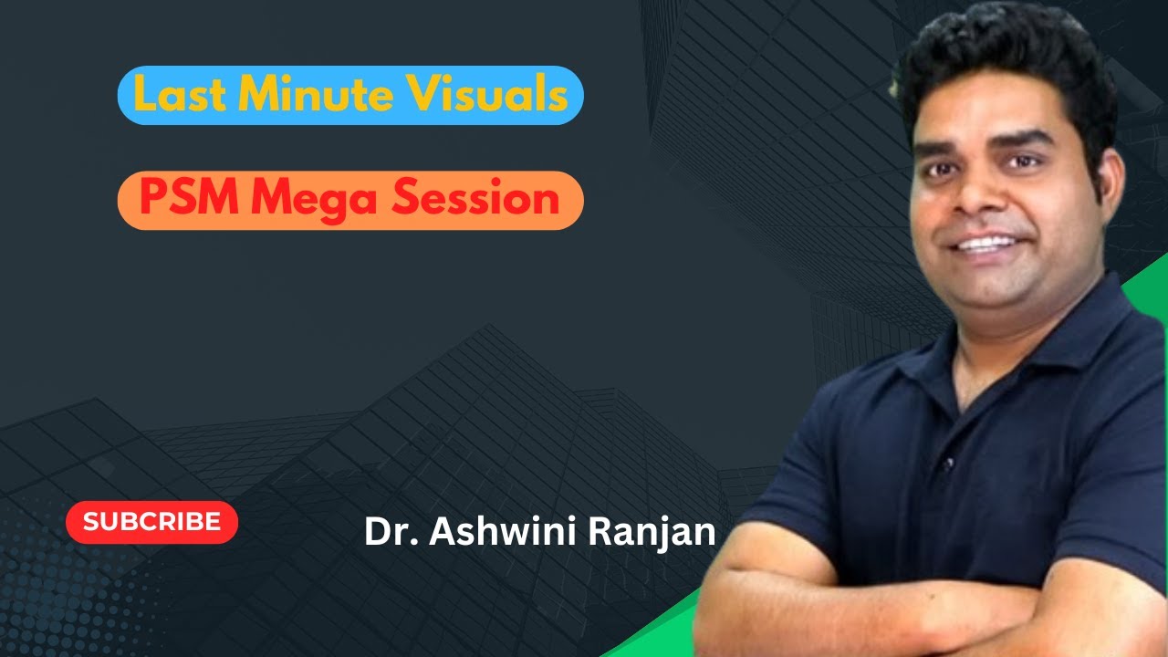 PSM Mega Session | Last Minute Visuals | Dr. Ashwini Ranjan - YouTube