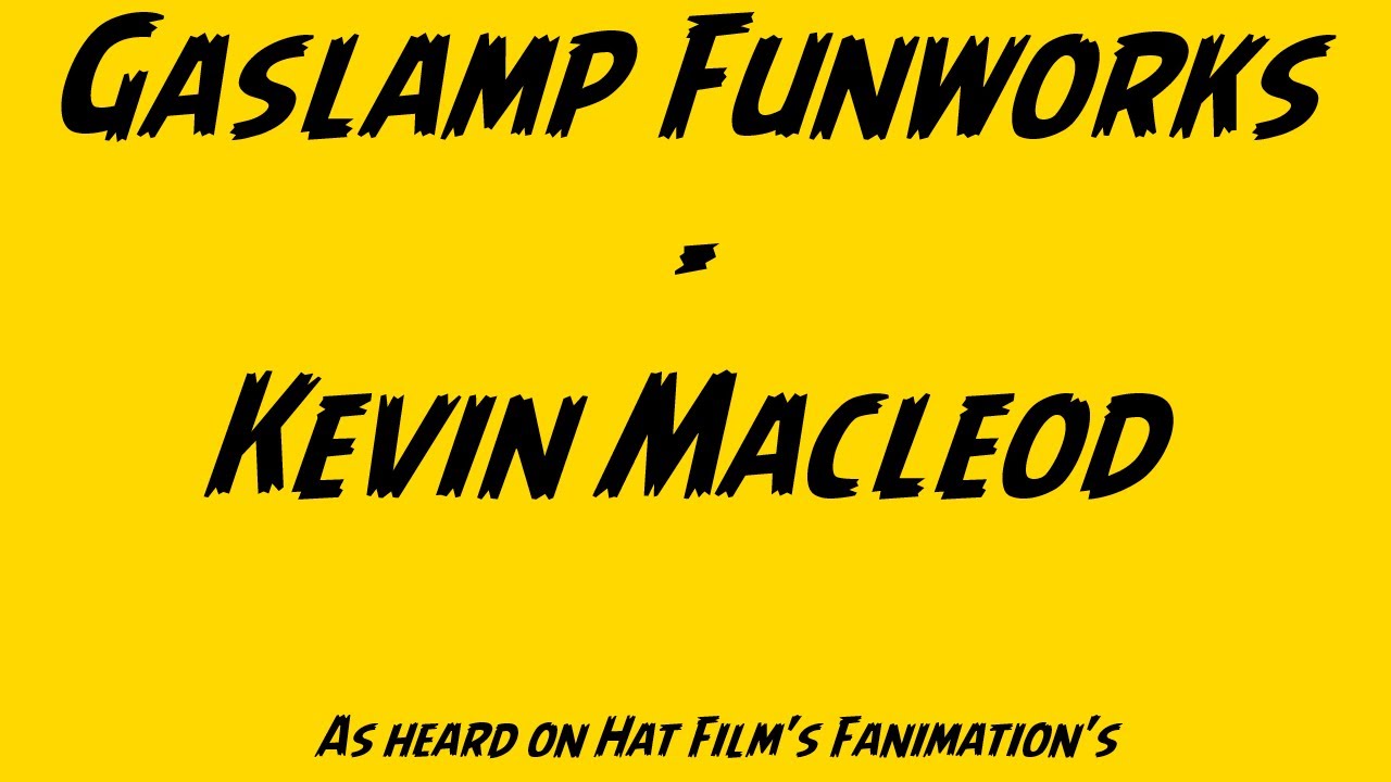 Gaslamp Funworks - Kevin Macleod - YouTube