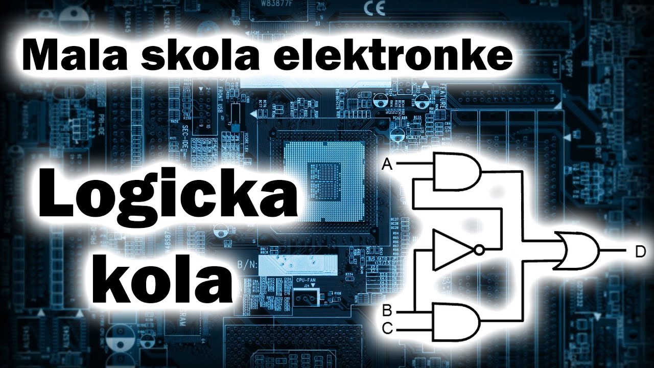 Mala skola elektronike - Osnovna logicka kola - YouTube