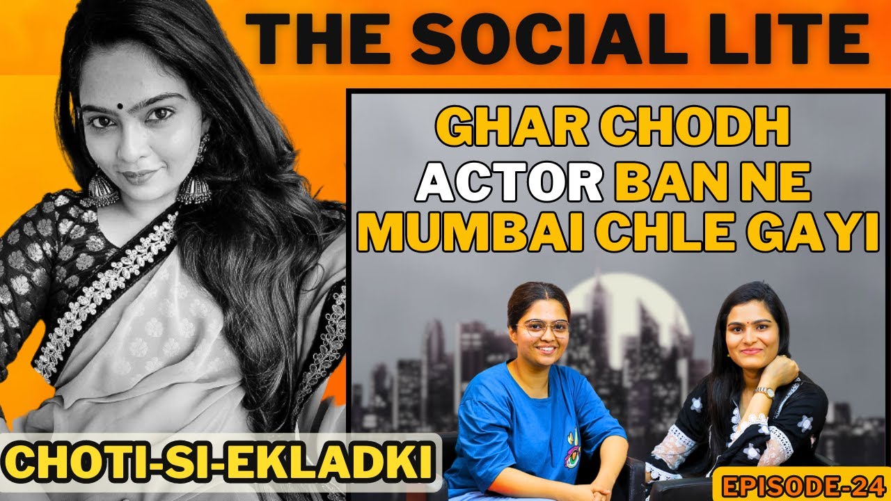 Ghar Chodh ke Mumbai Chle gyi Actor ban ne | Lights, Cameras & Mumbai ...
