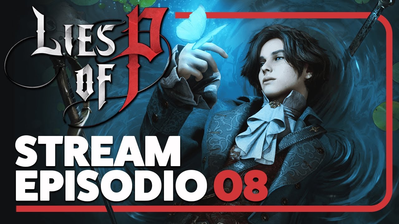 Lies of P | Stream EP08 (Final) - YouTube