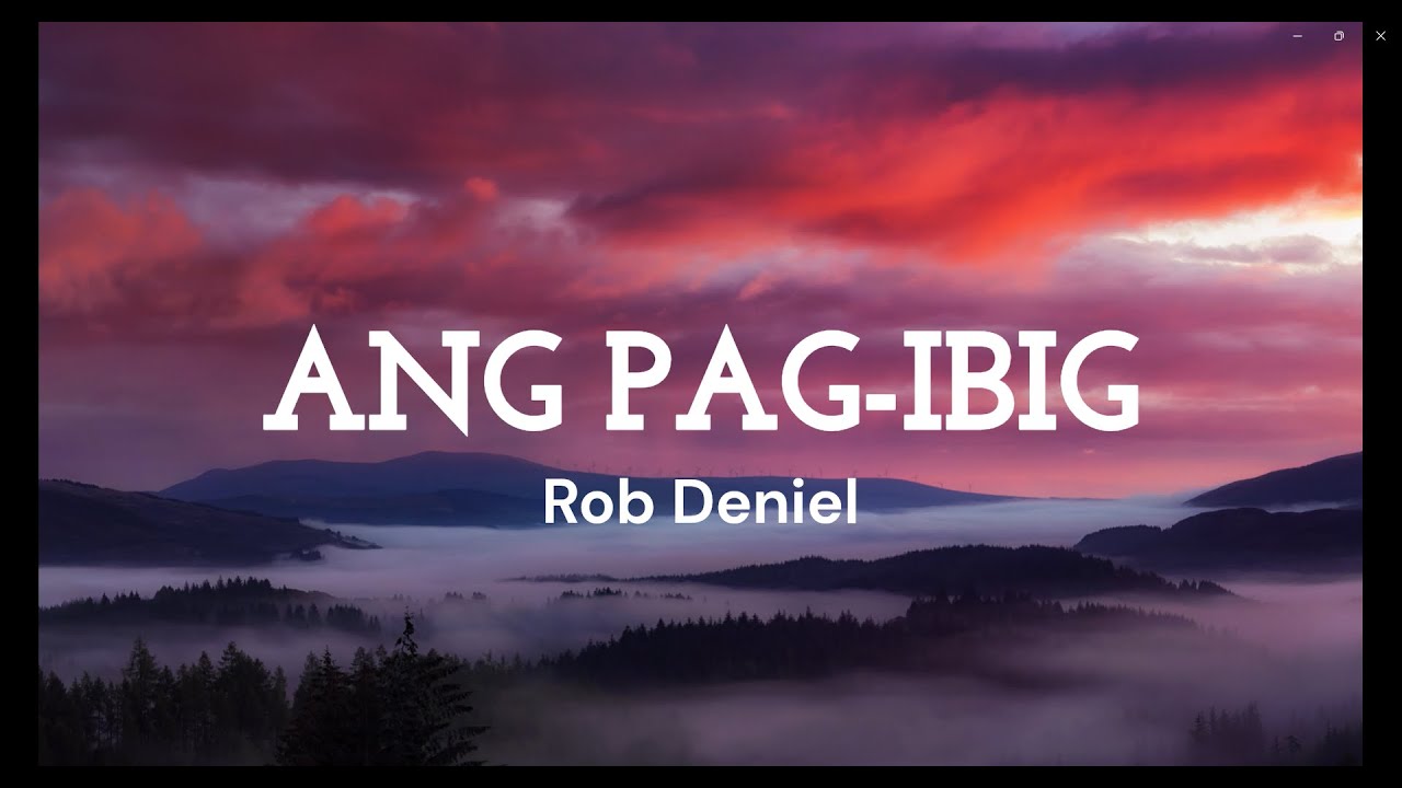 ANG PAG-IBIG - Rob Deniel (Lyrics) - YouTube