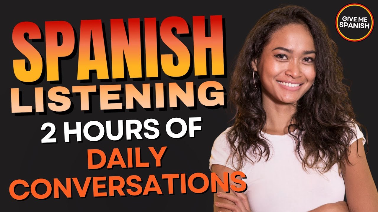 2 Hours of Essential Spanish for Everyday Use - Spanish listening ...
