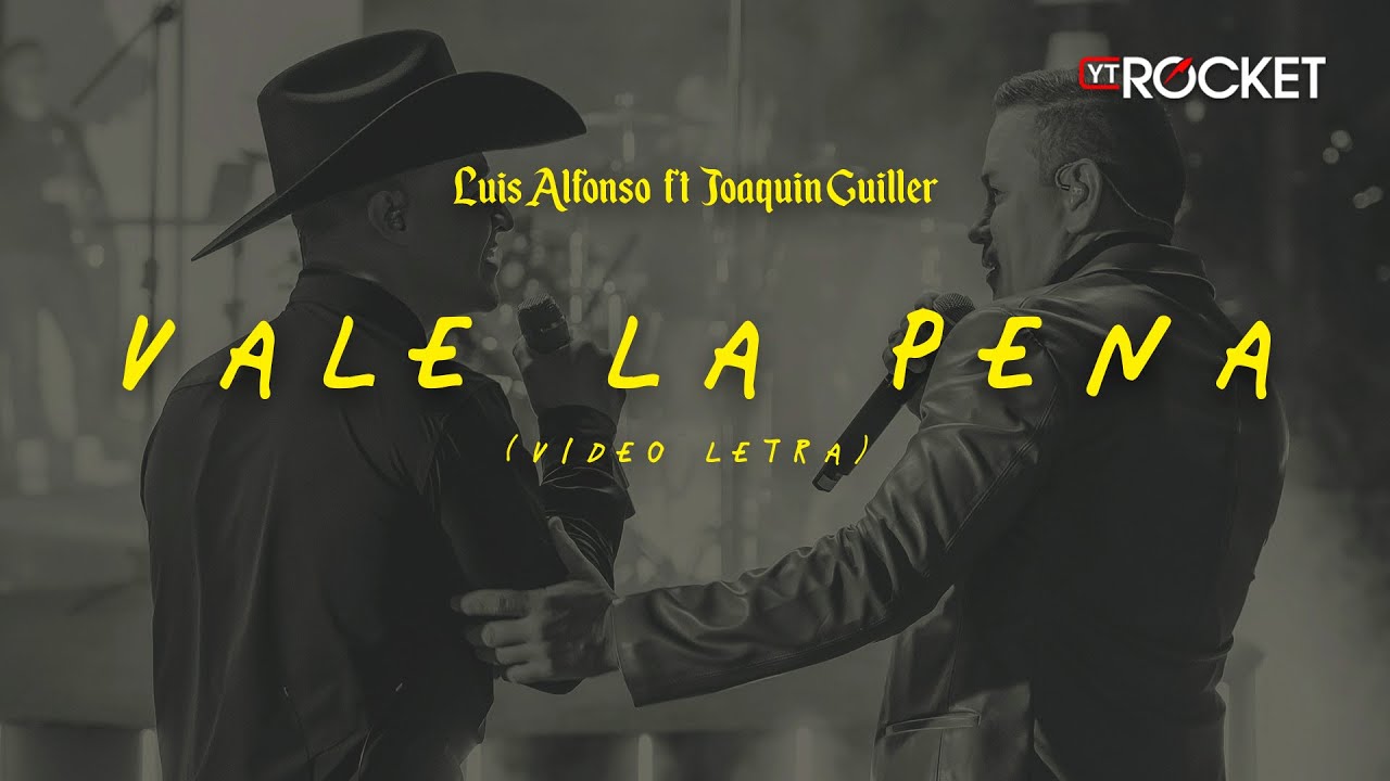 Vale La Pena (En Vivo) - Luis Alfonso x Joaquín Guiller | Video Letra ...