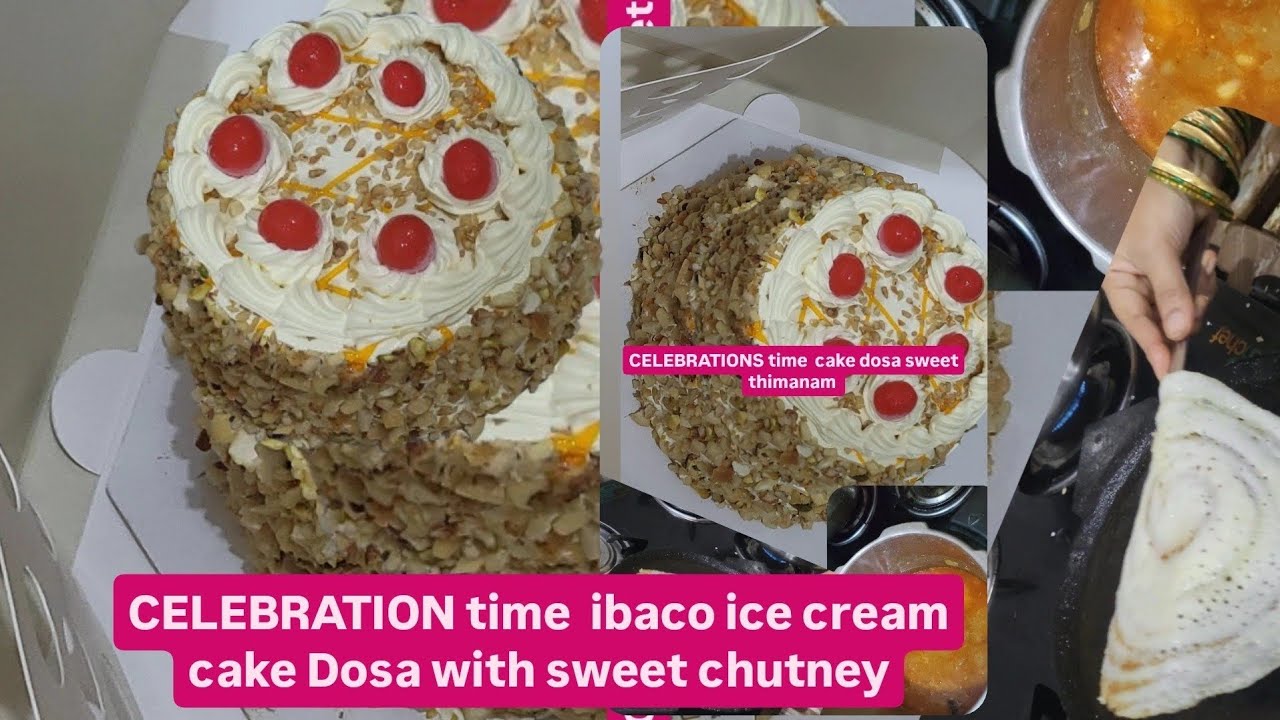 CELEBRATION time #ibaco ice-cream # cake Dosa # Chana Masala curry # ...