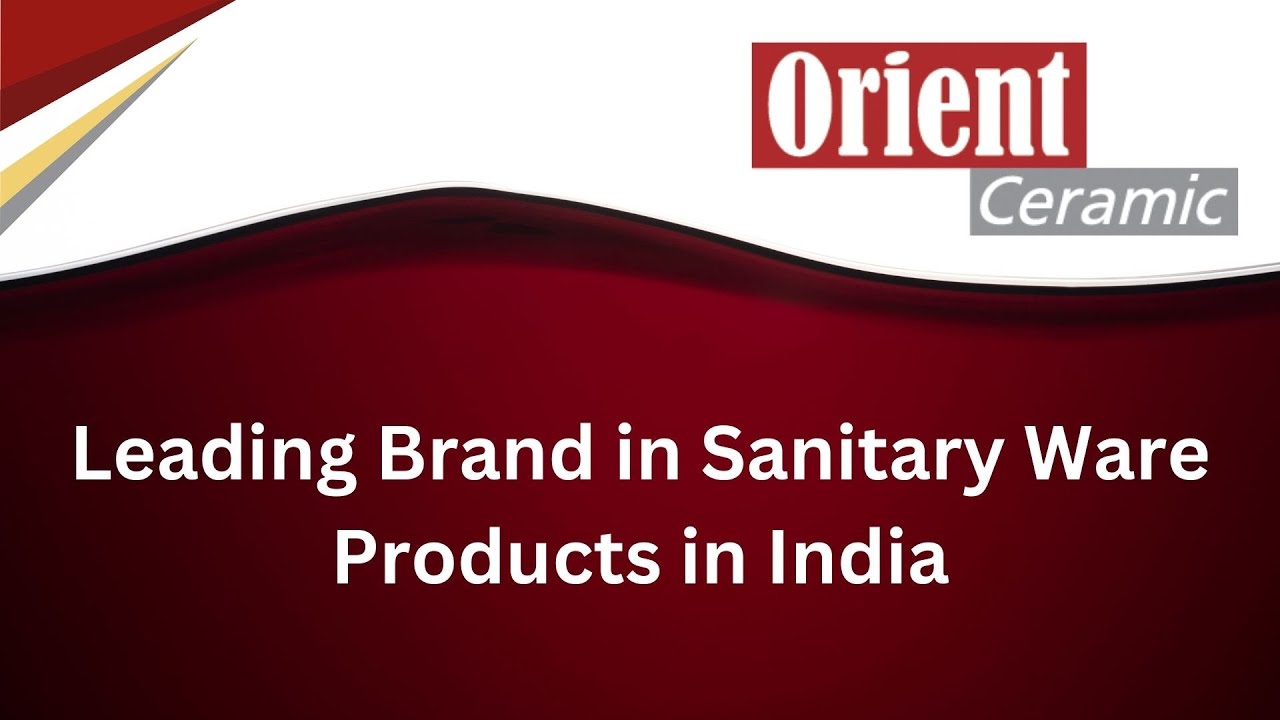 Leading Brand in Sanitary Ware Products in India - Orient Ceramic - YouTube