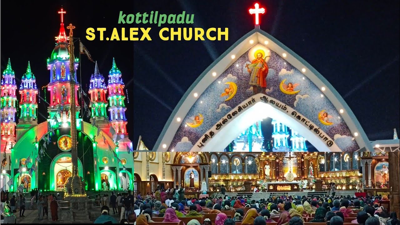 kottilpadu st.Alex church festival | kottilpadu church history | new ...