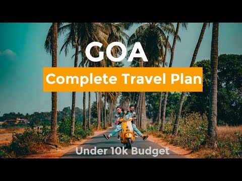 Goa Travel Plan & Budget | A-Z Goa Trip Plan | Goa Tourist Places ...