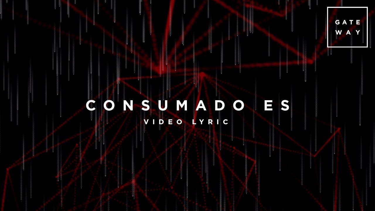Consumado Es (con Daniel Calveti) | Video Lyric | Gateway Worship ...