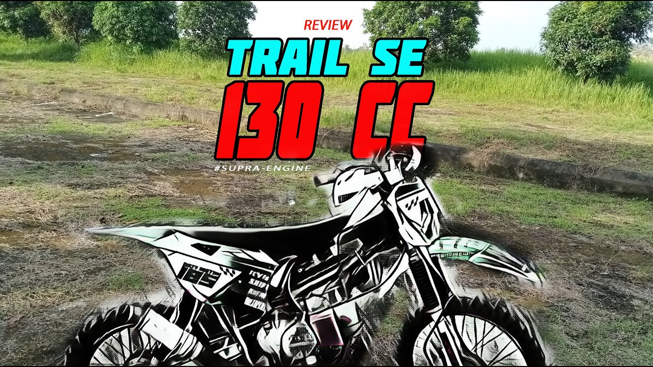 REVIEW || Motor Trail SE 130cc (Supra-Engine) - YouTube