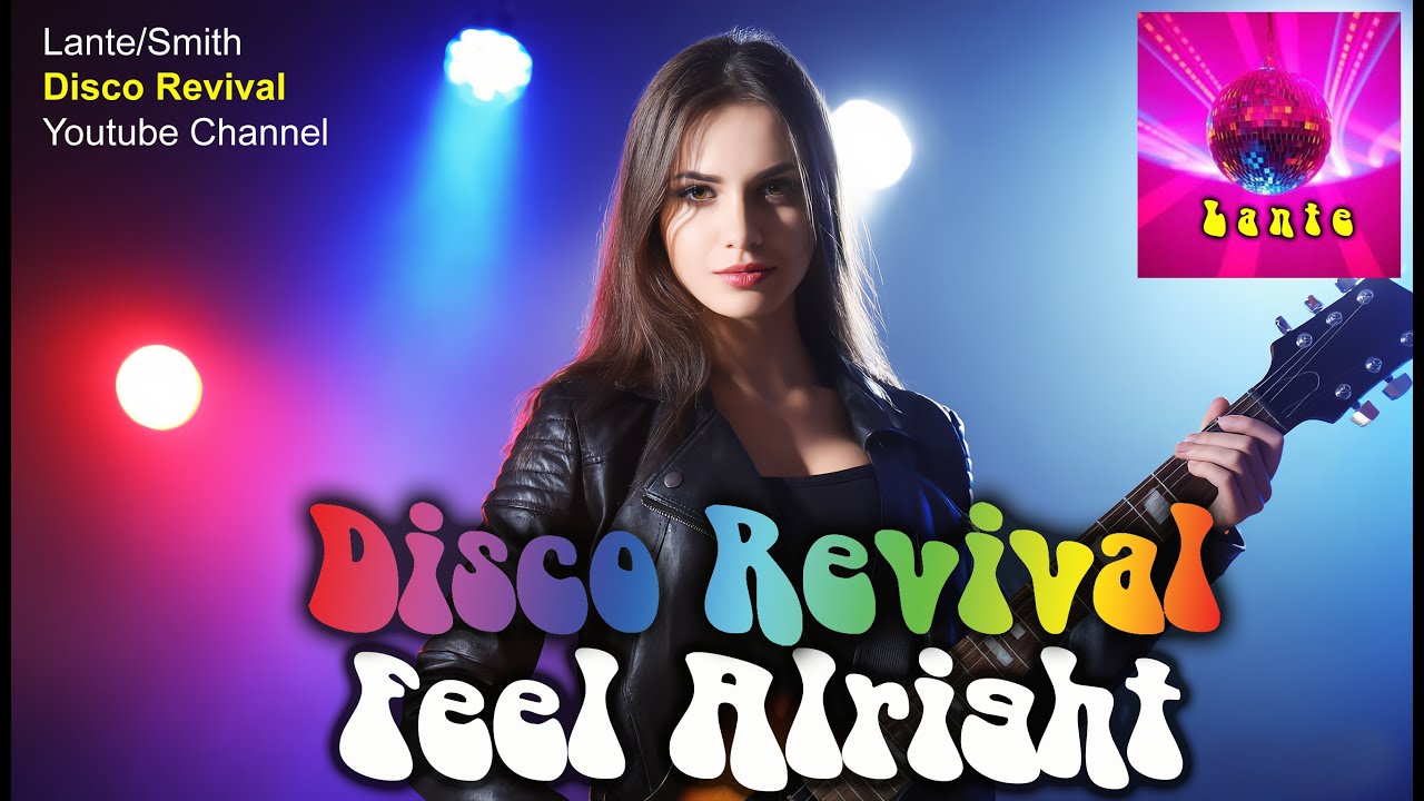 Feel Alright - Disco Revival - YouTube