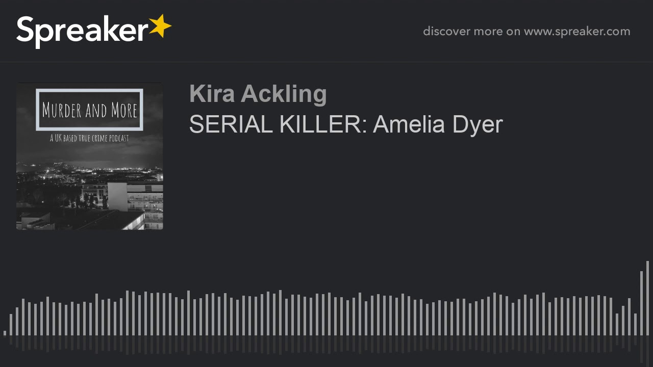 SERIAL KILLER: Amelia Dyer - YouTube