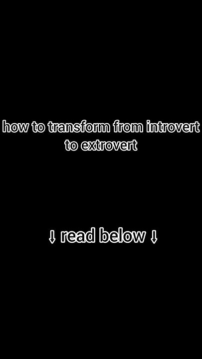 how to transform from introvert to extrovert - YouTube