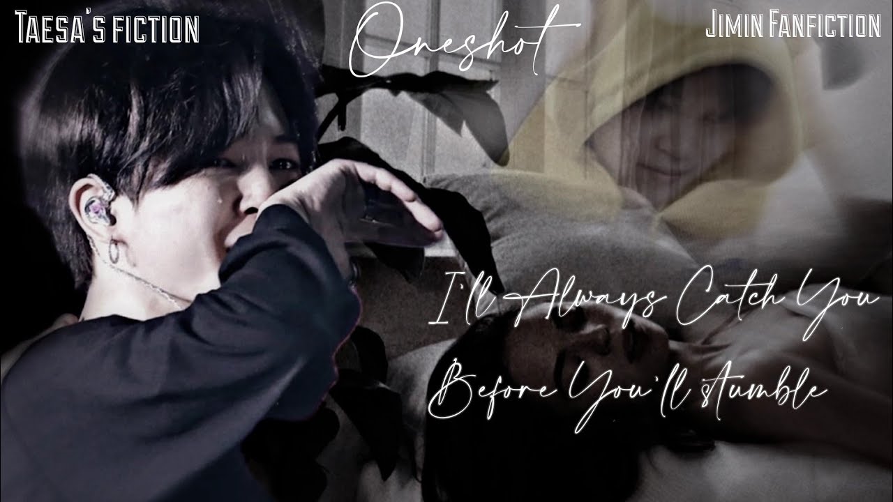 I'll always catch you before you'll Fall /Jimin FF/ oneshot - YouTube